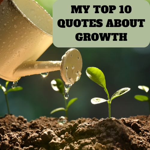 My Top 10 Quotes About Growth – Think Yeng